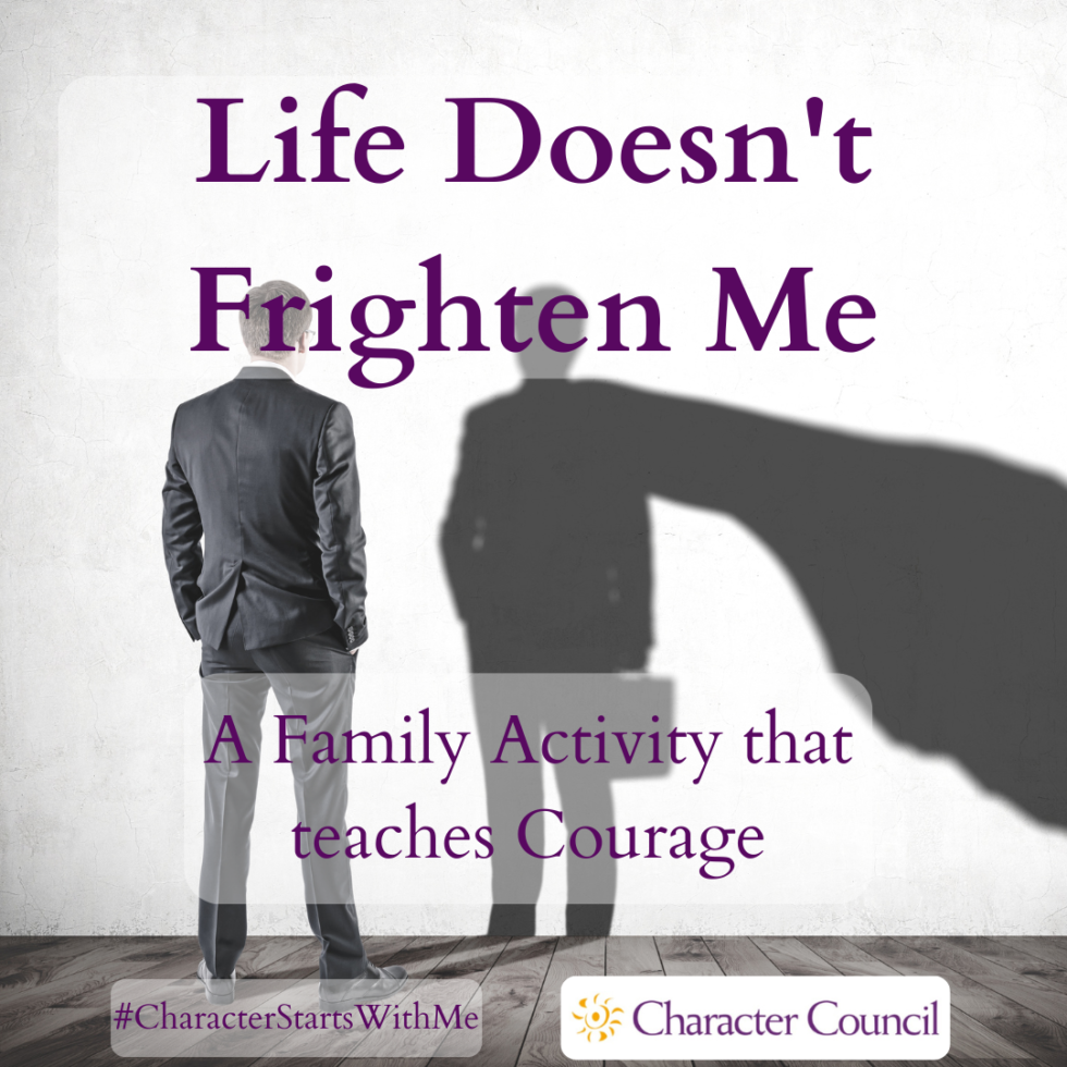 Life Doesn't Frighten Me - Character Council